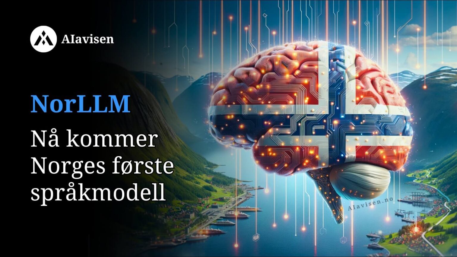 NorLLM: Nå kommer Norges første språkmodeller • AIavisen