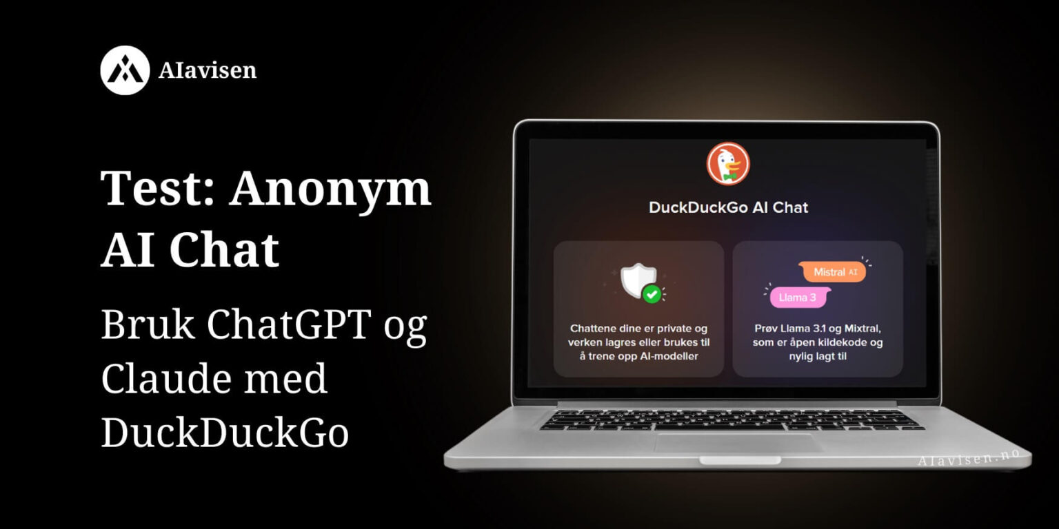Test av DuckDuckGo AI Chat: Bruk chatboter anonymt • AIavisen